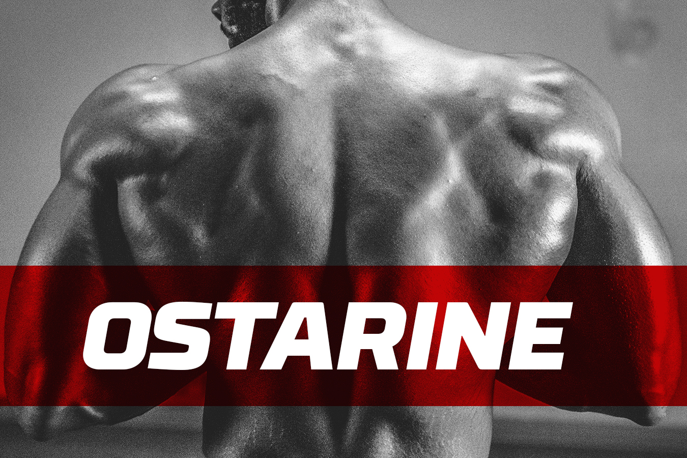 Ostarine. ¿Qué es? Usos, Dosis, Beneficios y efectos